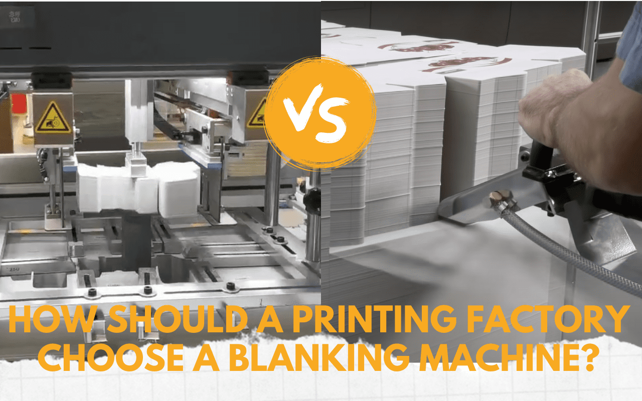 How Should A Printing Factory Choose A Blanking Machine? [Updates Video ...