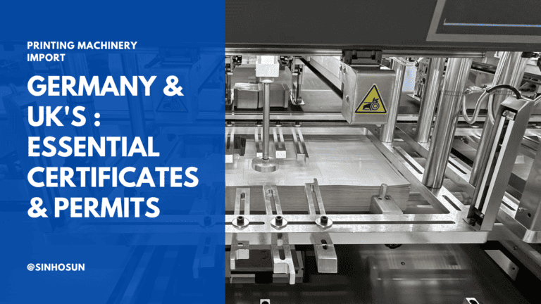 Navigating Germany & UK's Printing Machinery Import: Certificates ...